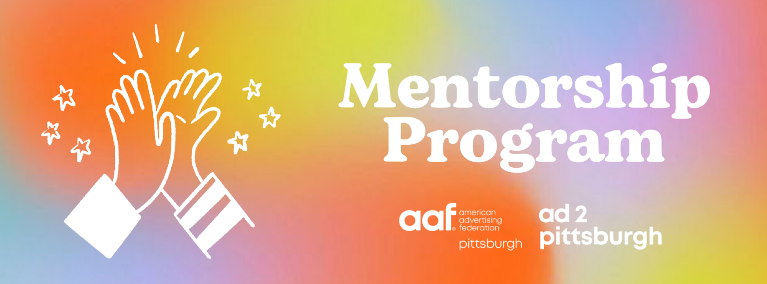 Mentorship Program - American Advertising Federation Pittsburgh